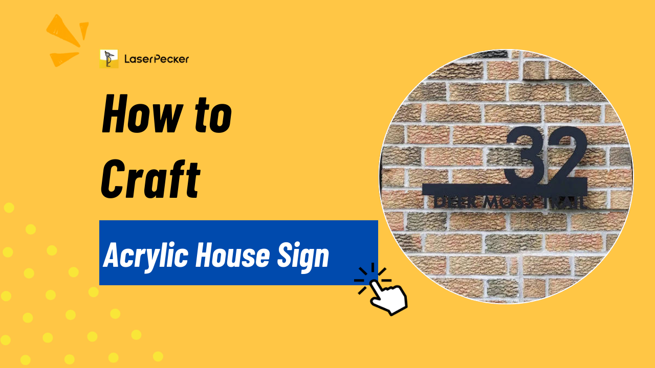 How to Make Acrylic House Signs: Everything You Need to Know